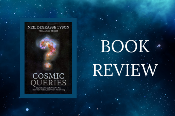 Review: Cosmic Queries by Neil deGrasse Tyson - Literary Quicksand