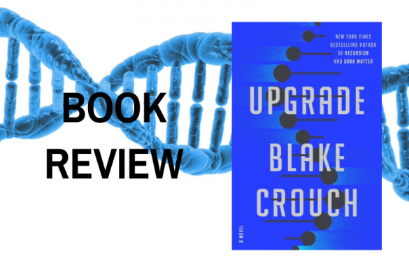 Review: Upgrade by Blake Crouch - Literary Quicksand