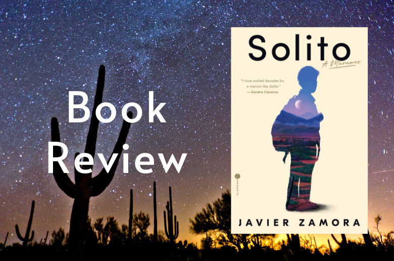 Book Review: Solito by Javier Zamora - Literary Quicksand